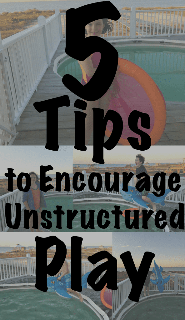 5 Tips to Encourage Unstructured Play