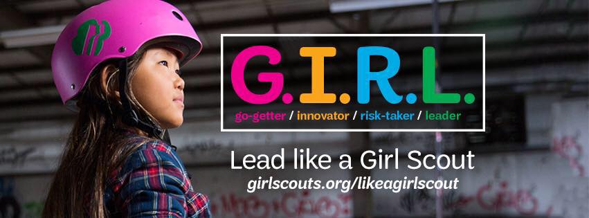 How to Raise a G.I.R.L. Go-getter Innovator Risk-taker Leader Girl Scouts
