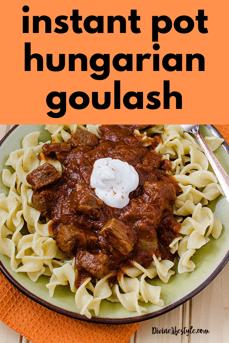 Easy Instant Pot Goulash Hungarian Style Dinner Divine Lifestyle