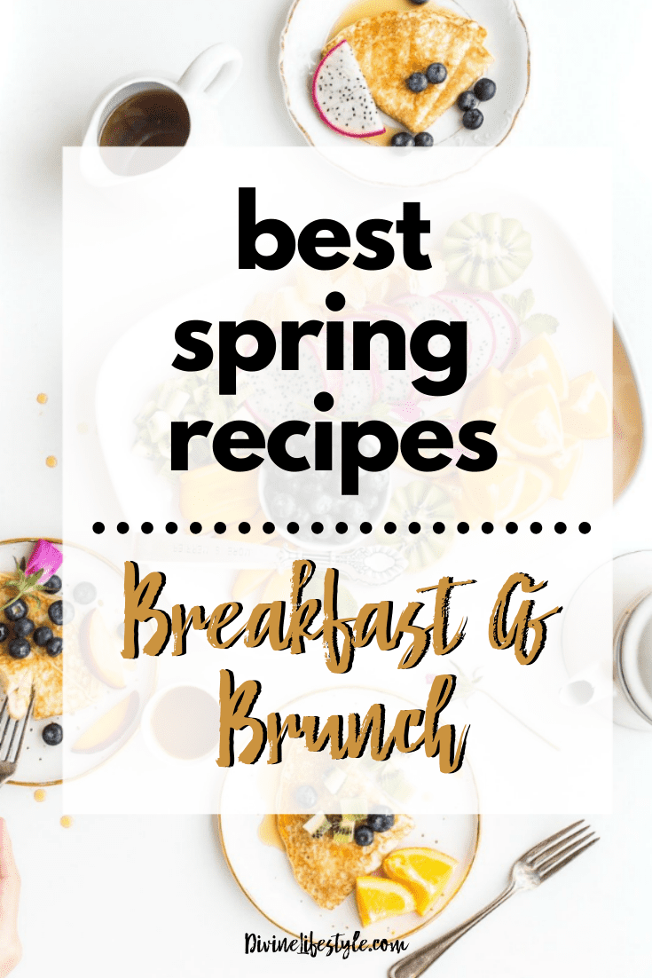 Spring Breakfast Brunch Recipes Easy Brunch Recipes Food