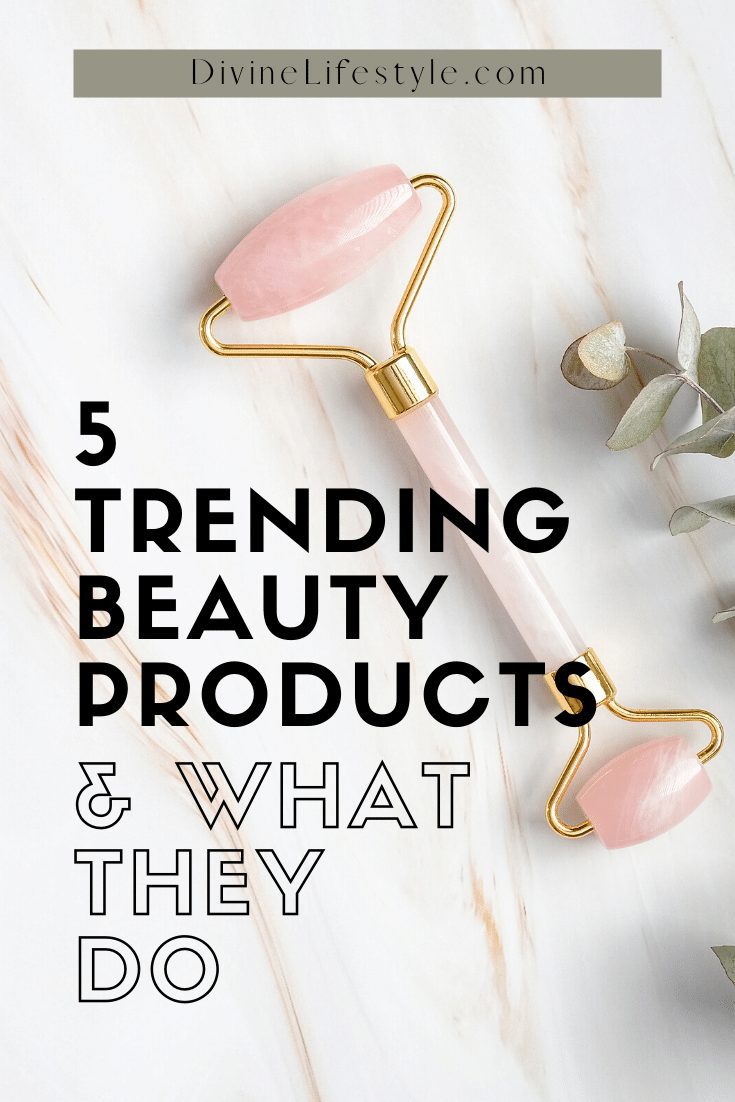 Trending Beauty Products and What They Do Divine Lifestyle