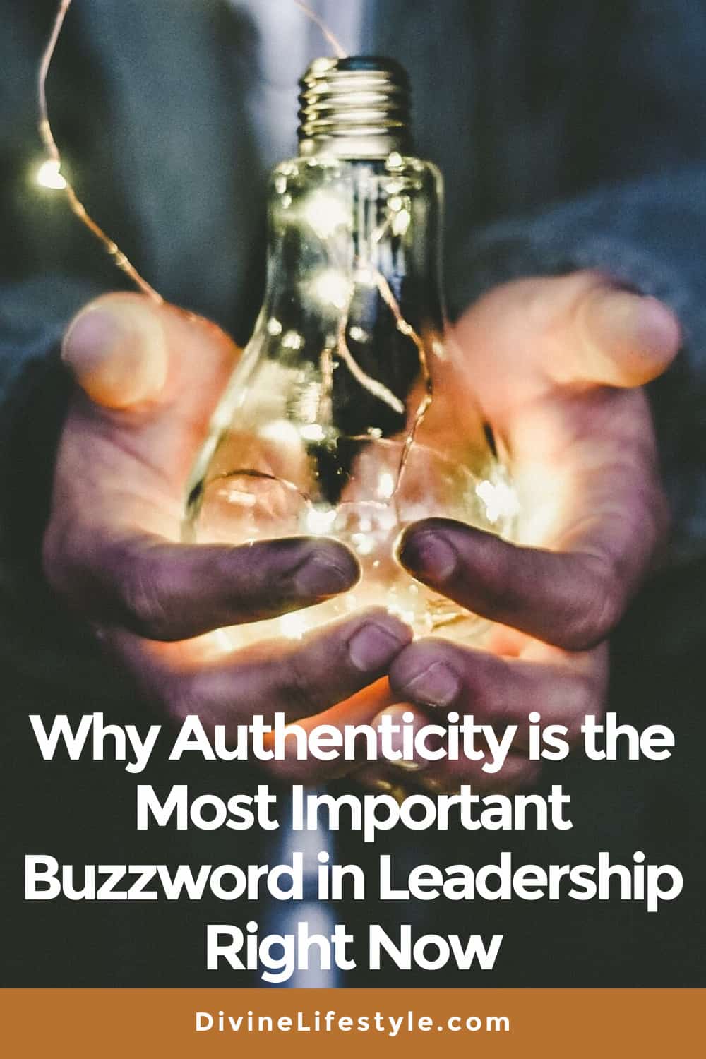 Why Authenticity is the Most Important Buzzword in Leadership Right Now