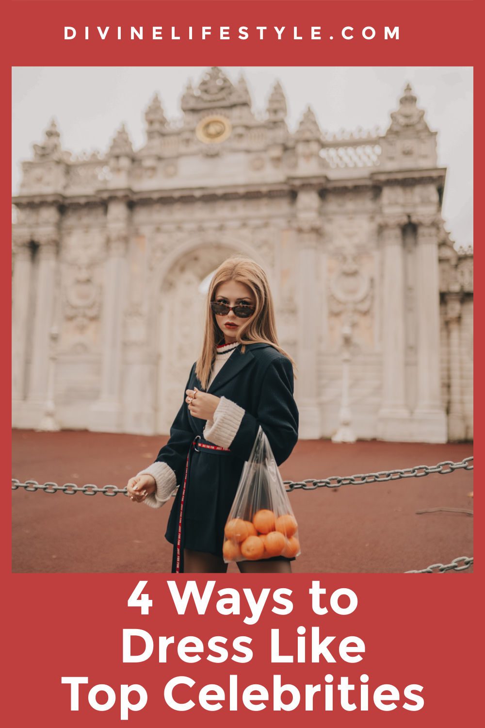 4 Ways to Dress Like Top Celebrities Divine Lifestyle