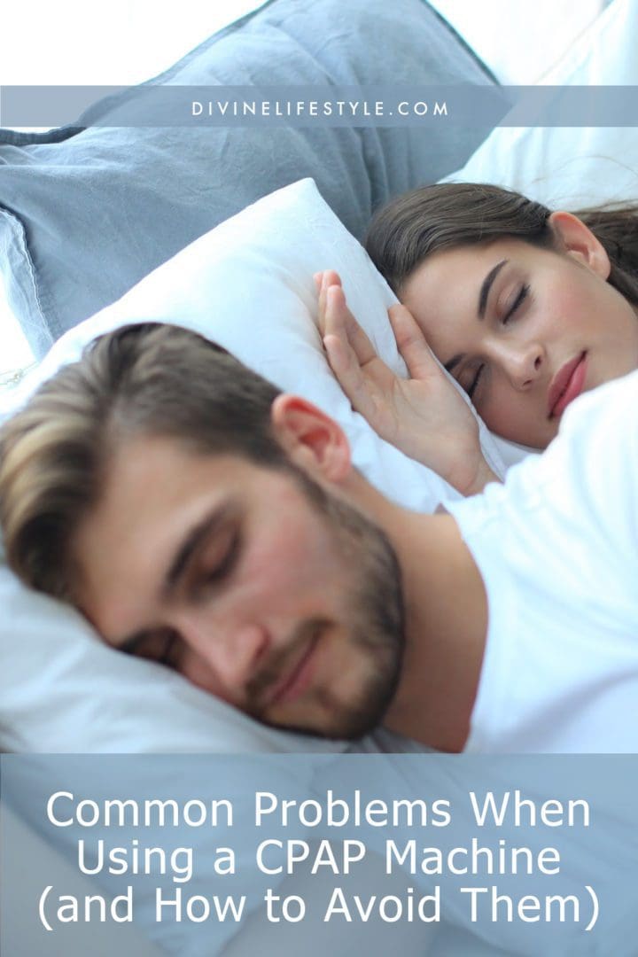 Common Problems When Using A Cpap Machine And How To Avoid Them