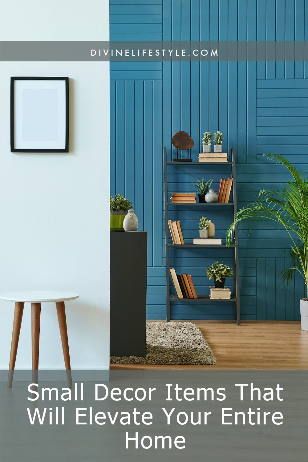 Small Decor Items That Will Elevate Your Entire Home - Divine Lifestyle