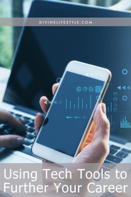 Using Tech Tools to Further Your Career - Divine Lifestyle